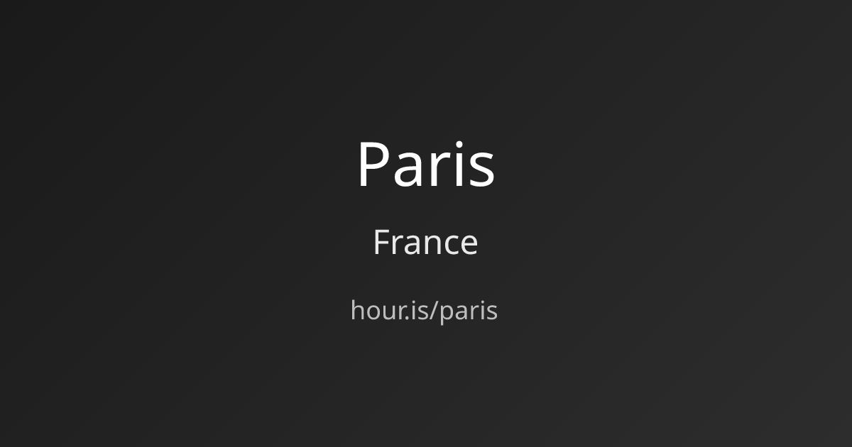 What time is it in Paris? - Current Local Time in Paris, FR | Hour.is