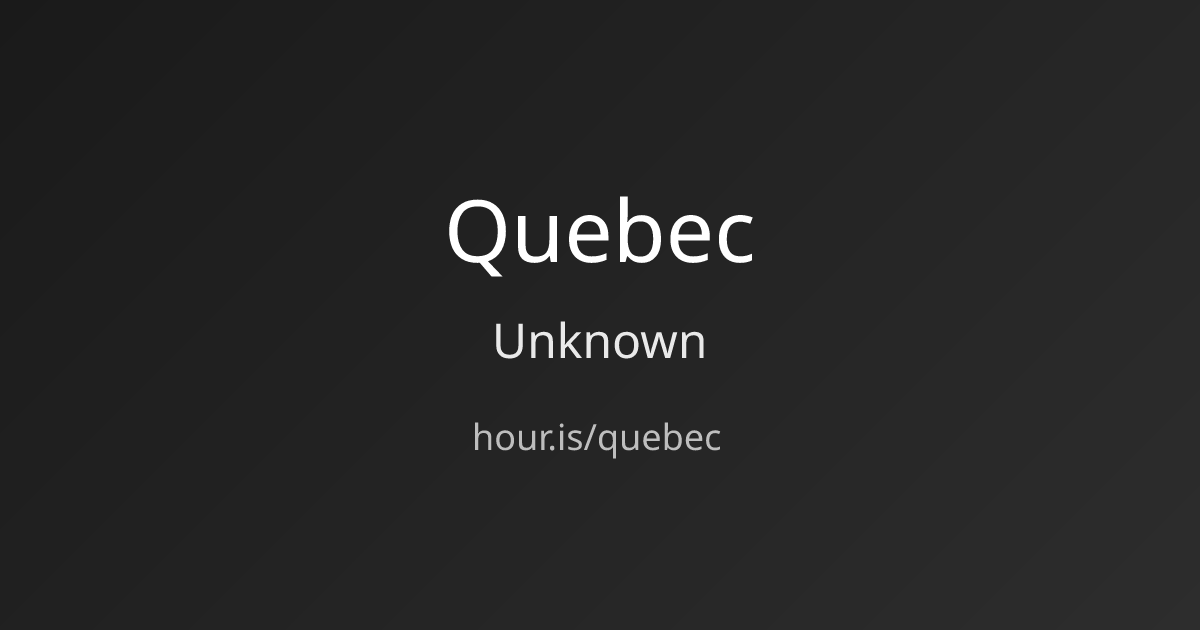 What time is it in Québec? - Current Local Time in Québec, CA | Hour.is