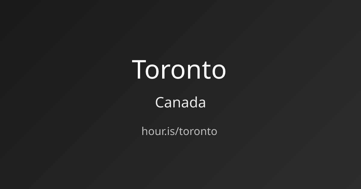 What time is it in Toronto? - Current Local Time in Toronto, CA | Hour.is