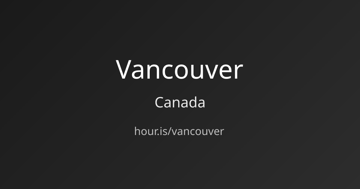 What time is it in Vancouver? - Current Local Time in Vancouver, CA ...