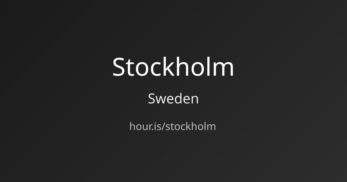 Stockholm Time Now - Current Local Time in Stockholm, Sweden | Hour.is