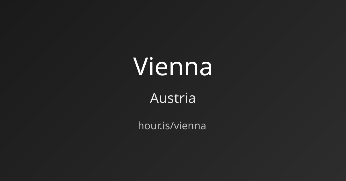 Vienna Time Now - Current Local Time in Vienna, Austria | Hour.is